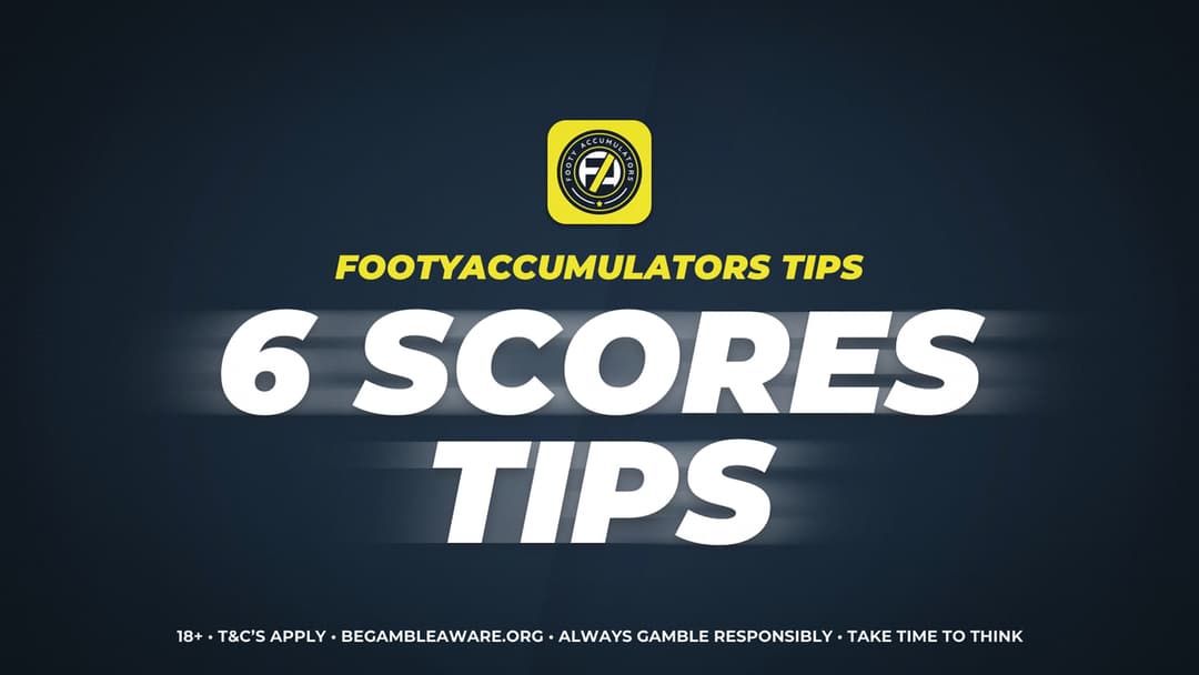 bet365 6 Scores Tips | Hints & Predictions | Footy Accumulators